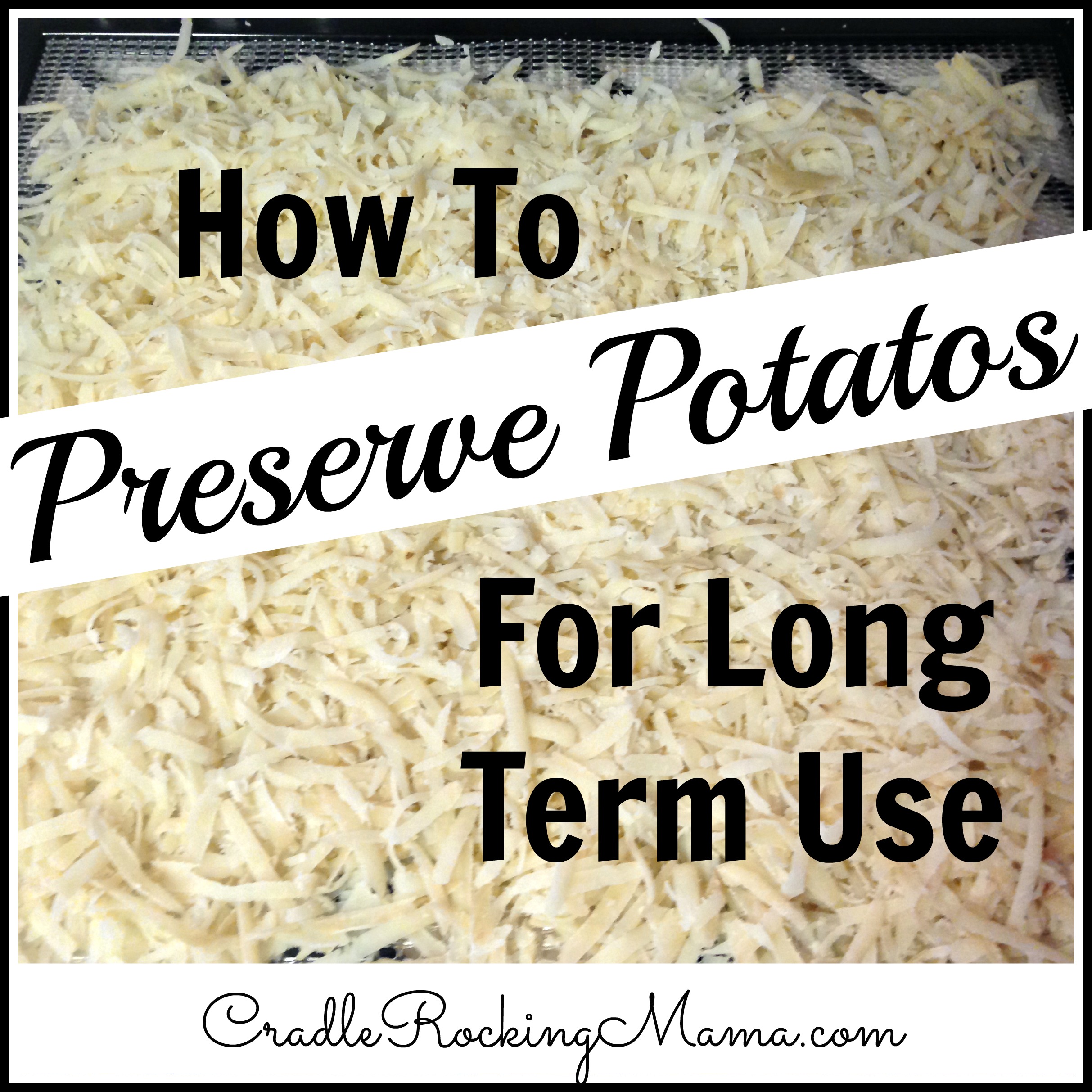 How to Preserve Potatos for Long Term Use CradleRockingMama.com