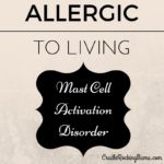 Allergic to Living: Mast Cell Activation Disorder